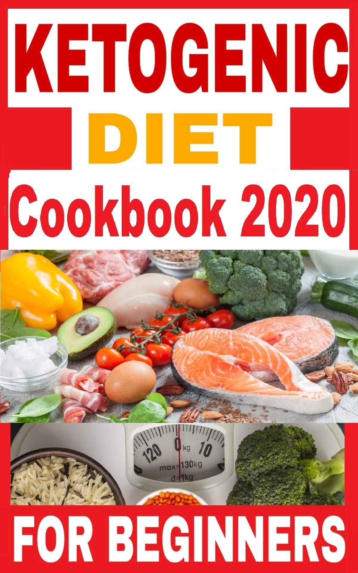 The Everyday Ketogenic Kitchen For Beginners 2020 : keto diet cookbook ...