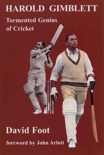 Harold Gimblett: Tormented Genius of Cricket by David Foot | Goodreads