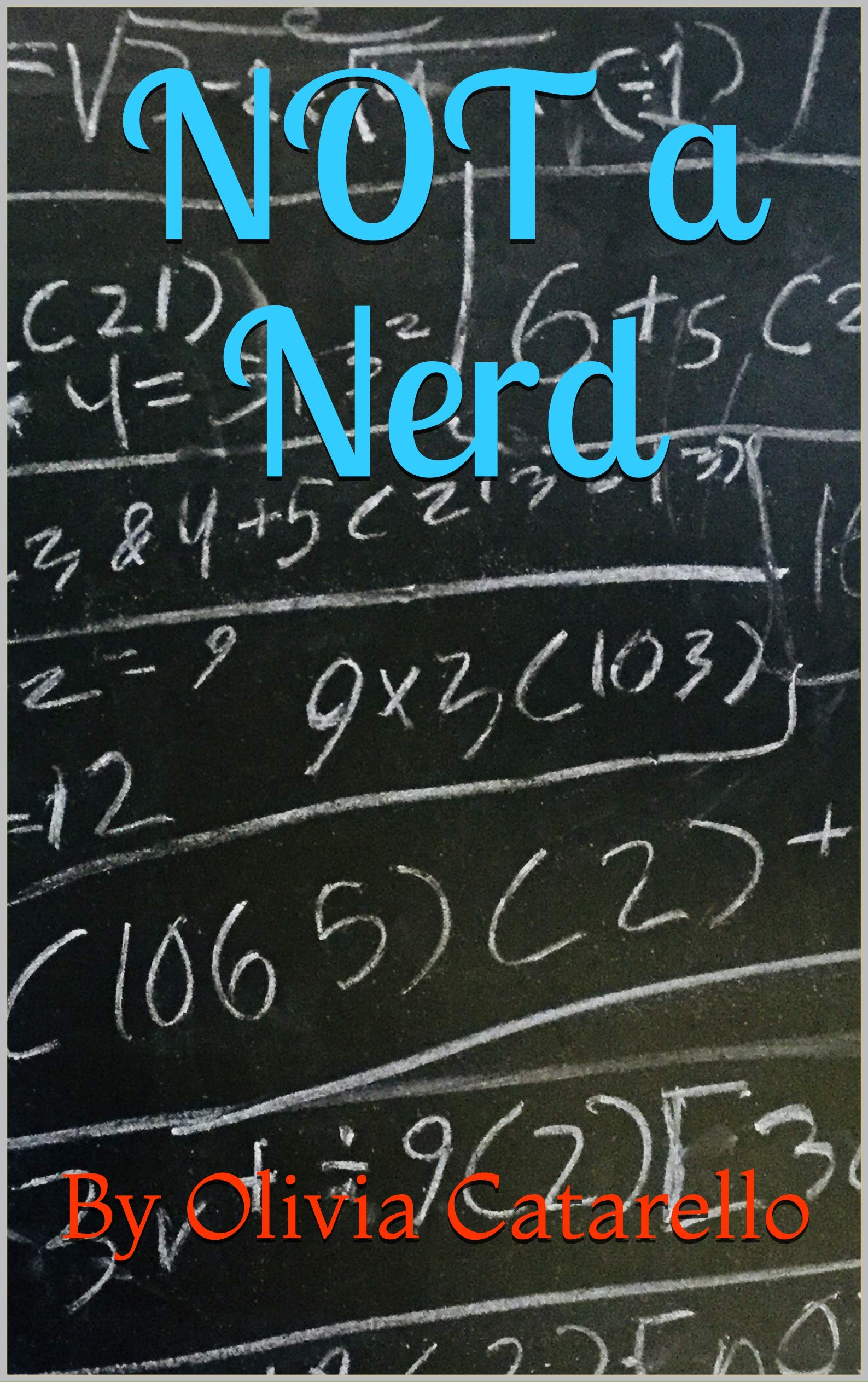 NOT a Nerd by Olivia Catarello | Goodreads