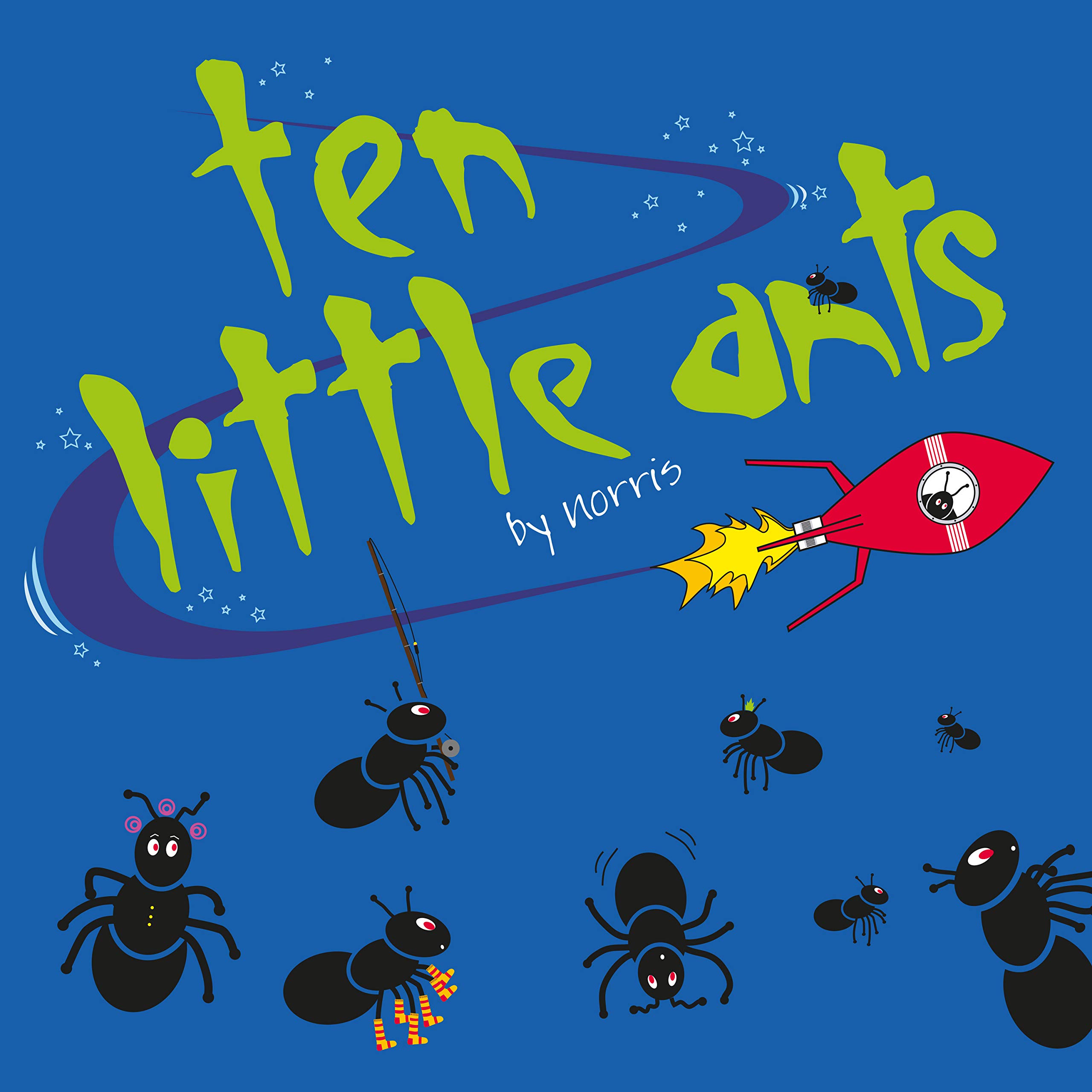Ten Little Ants: Rhyming, counting and fun in this fast moving world ...
