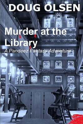 Murder at the Library (The Pandeez Chronicles #2) by Doug Olsen | Goodreads