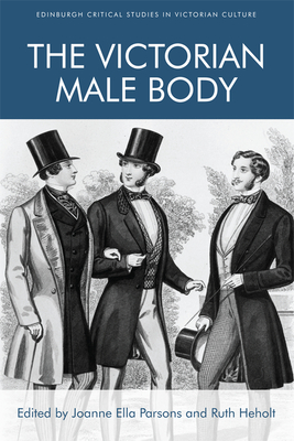 The Victorian Male Body by Joanne Ella Parsons | Goodreads