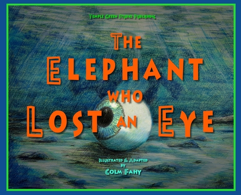The Elephant who lost an Eye by Colm V Fahy | Goodreads