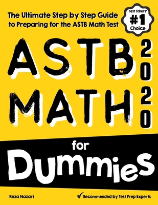 ASTB Math for Dummies: The Ultimate Step by Step Guide to Preparing for ...
