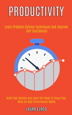 Productivity: Learn Problem Solving Techniques and Improve Self ...