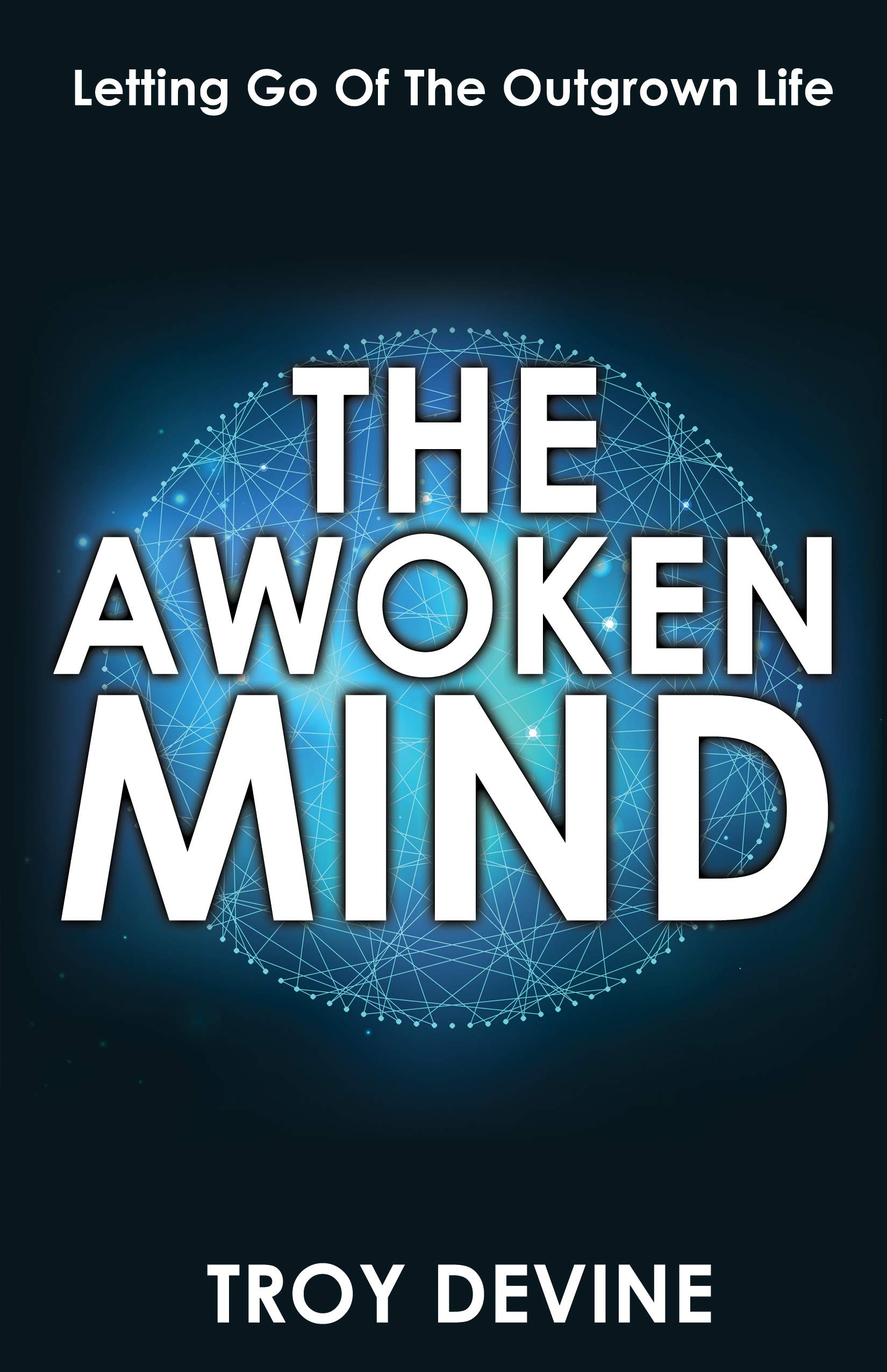 The Awoken Mind: Self Mastery And The Four Levels Of The Mind by Troy ...