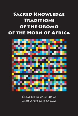 Sacred Knowledge Traditions of the Oromo of the Horn of Africa by ...