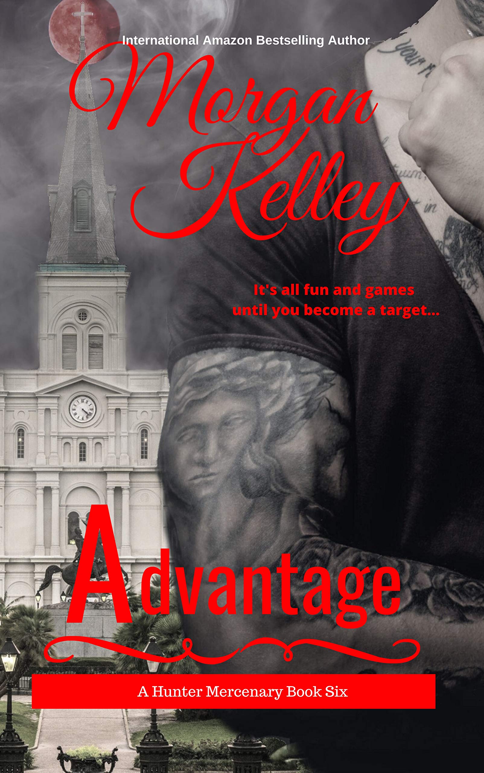 Advantage (The Hunter Mercenary series Book 6) by Morgan Kelley | Goodreads