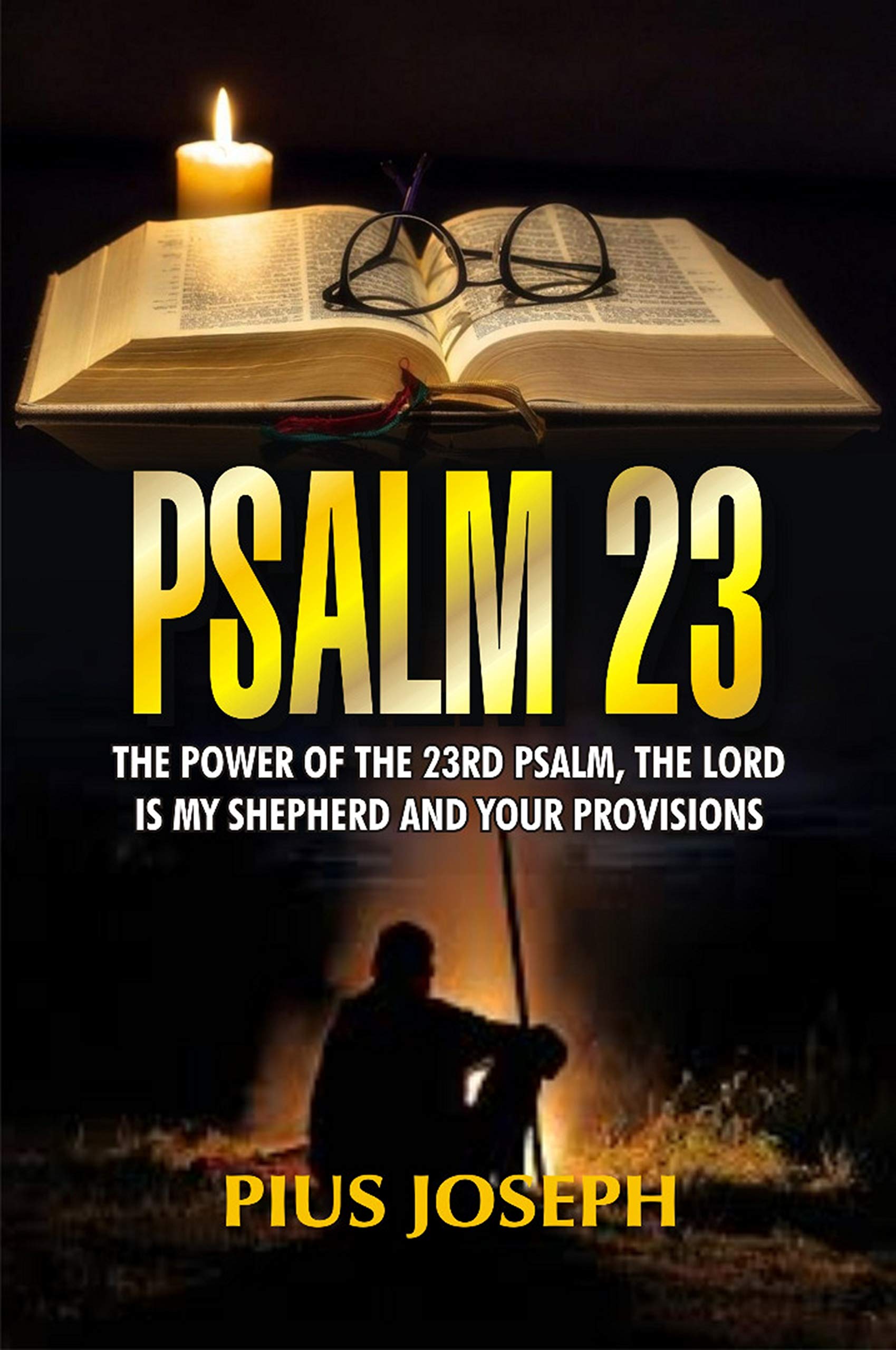 Psalm 23: The Power of the 23rd Psalm, the Lord is my Shepherd and Your ...