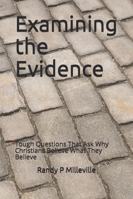 Examining the Evidence:: Tough Questions That Ask Why Christians ...