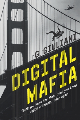 Digital Mafia: Think you know the mob, think you know digital criminals ...
