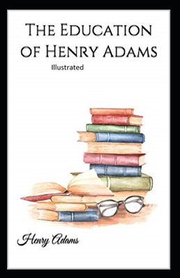 The Education of Henry Adams Illustrated by Henry Adams | Goodreads