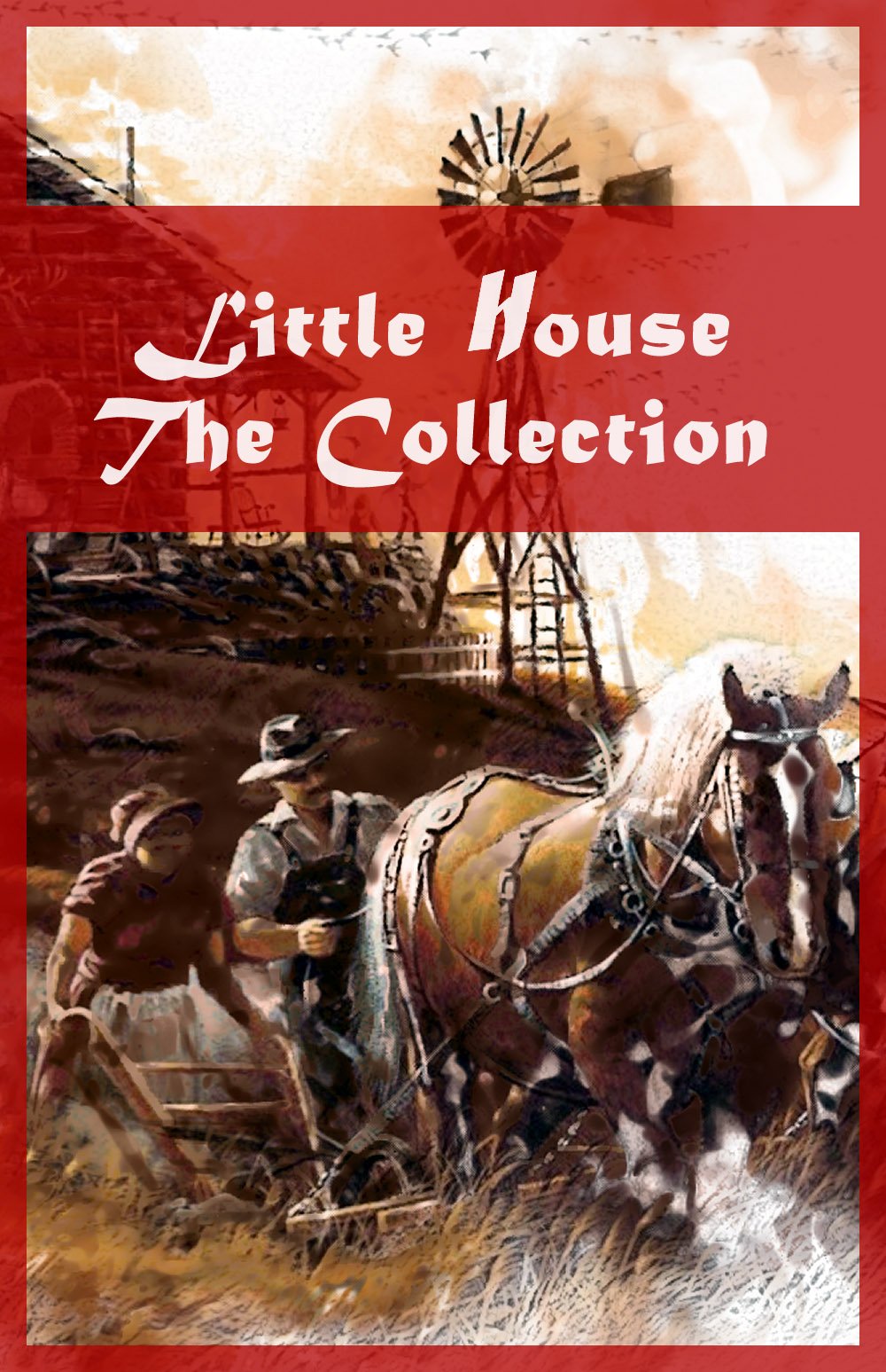 Little House - The Collection by Laura Ingalls Wilder | Goodreads