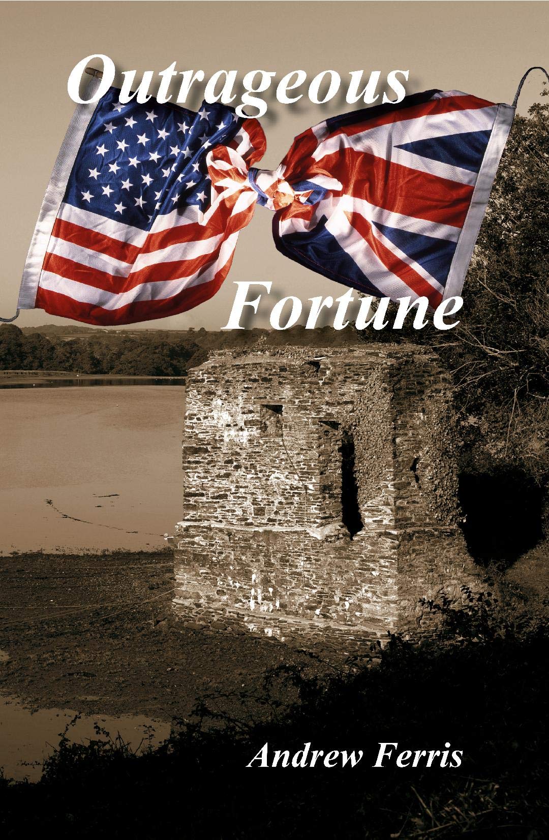 Outrageous Fortune by Andrew Ferris | Goodreads