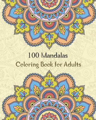 100 Mandalas Coloring Book for Adults: stress relieving coloring book ...