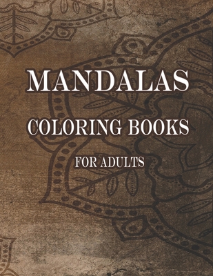 Mandalas Coloring Books For Adults: A 60 Mandala For Stress-Relief ...