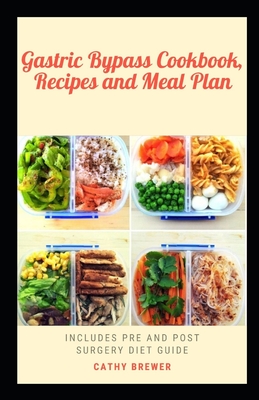 Gastric Bypass Cookbook, Recipes and Meal Plan: Includes Pre and Post ...
