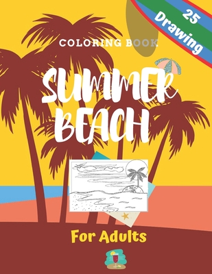 Summer Beach Coloring Book: : 25 illustration for Adults featuring ...
