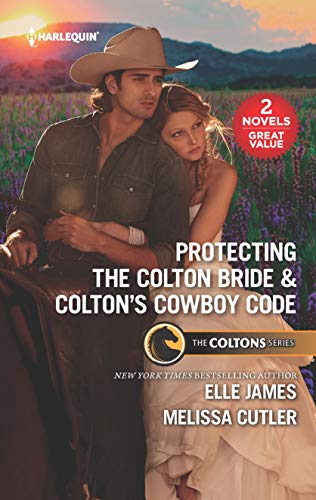 Protecting the Colton Bride / Colton's Cowboy Code by Elle James ...