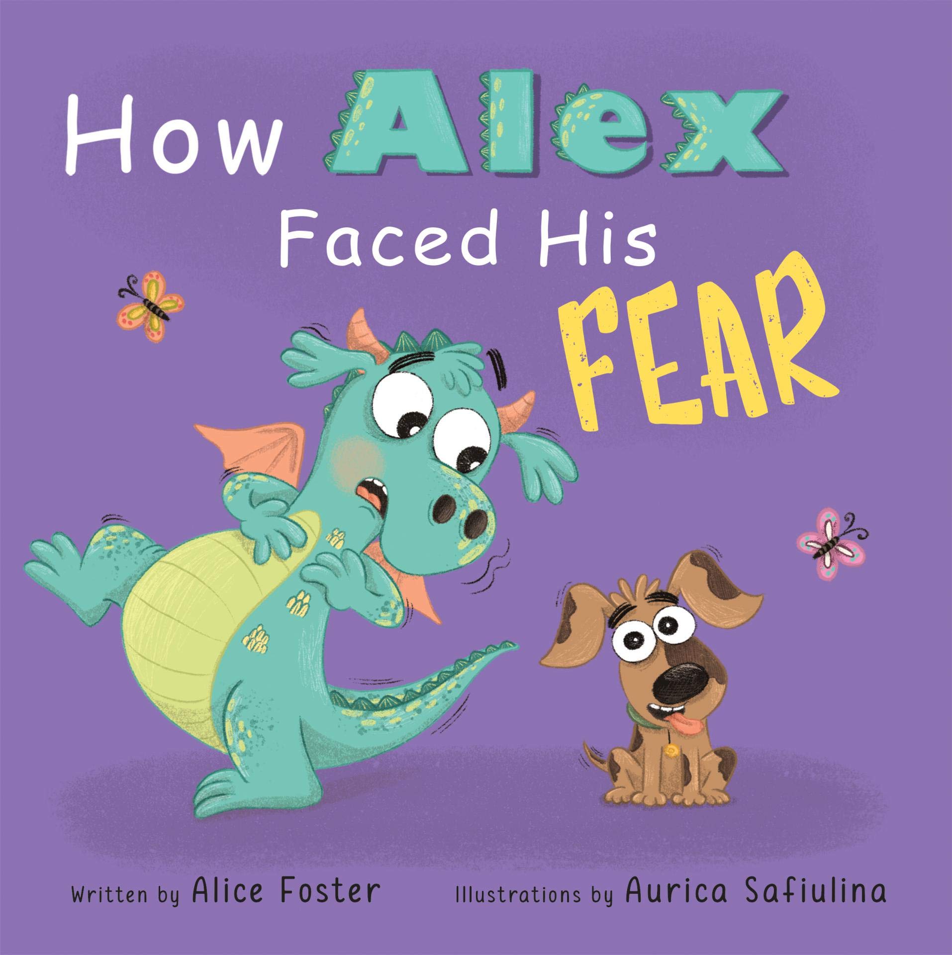 How Alex Faced His Fear: A Children's Story About Difficult Emotions by ...