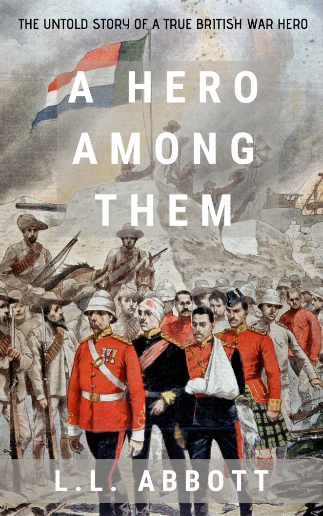 A Hero Among Them: The Untold Story Of A True British War Hero by L.L ...