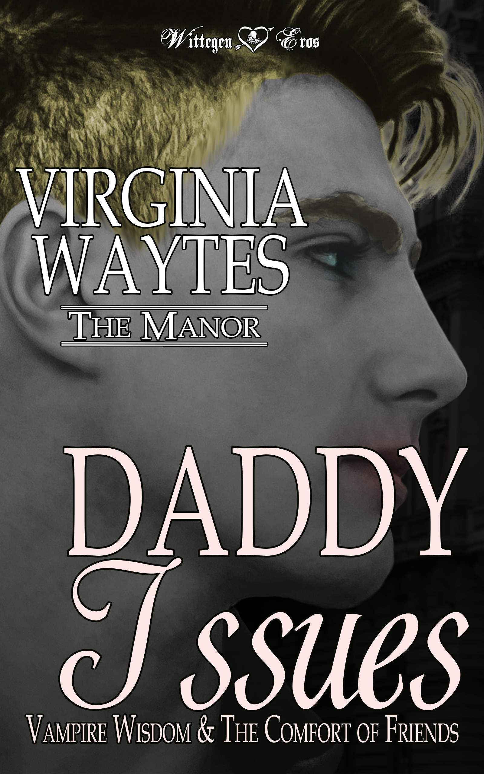 Daddy Issues: Vampire Wisdom & the Comfort of Friends by Virginia ...