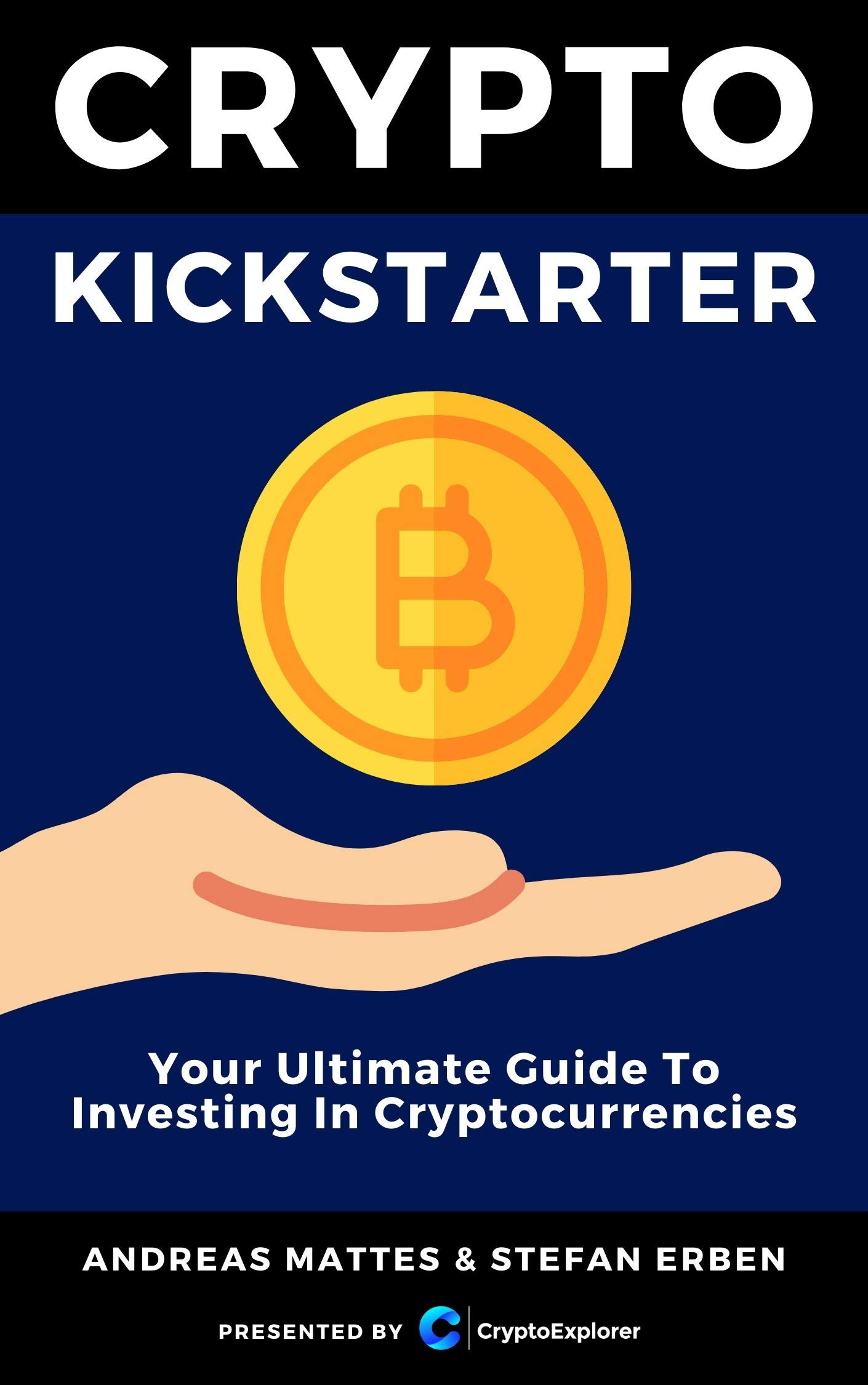 Crypto Kickstarter: Your Ultimate Guide To Investing In Cryptocurrencies by Stefan Erben | Goodreads