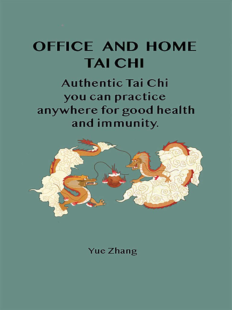 Office and Home Tai Chi: Authentic Tai Chi You Can Practice Anywhere ...