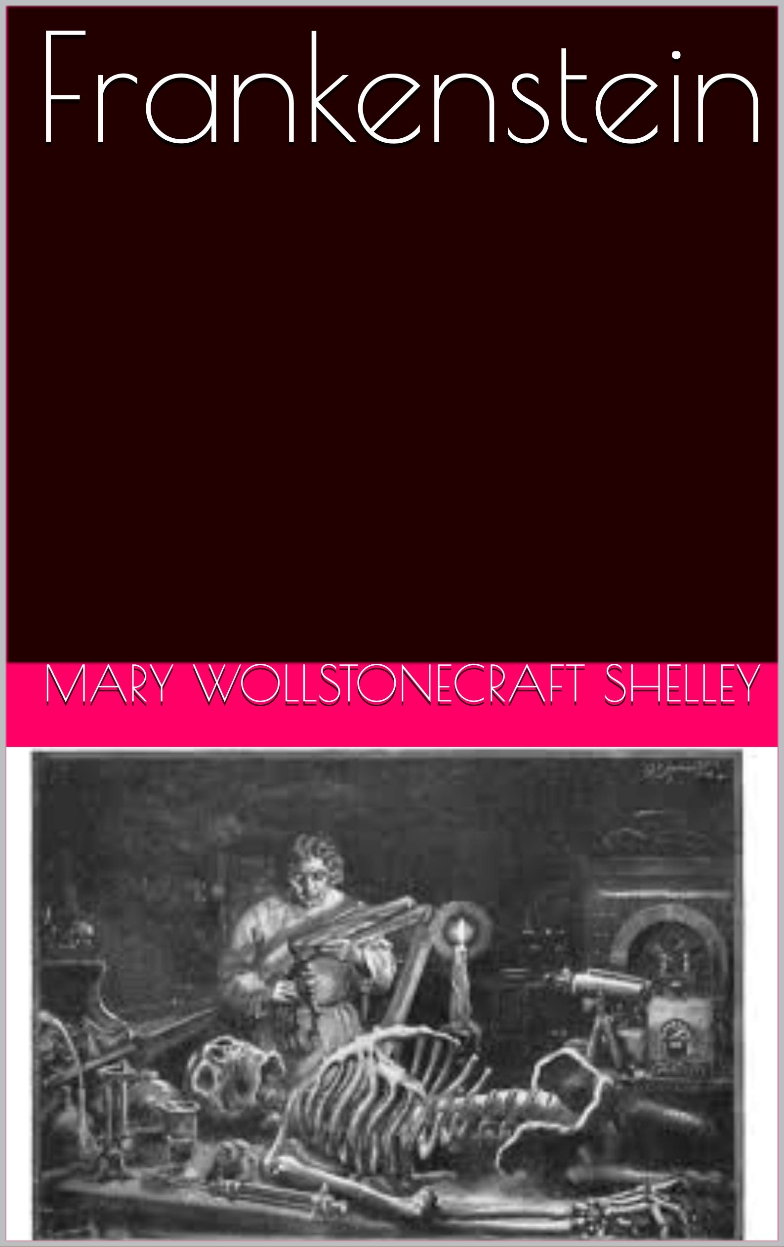 Frankenstein by Mary Wollstonecraft Shelley | Goodreads