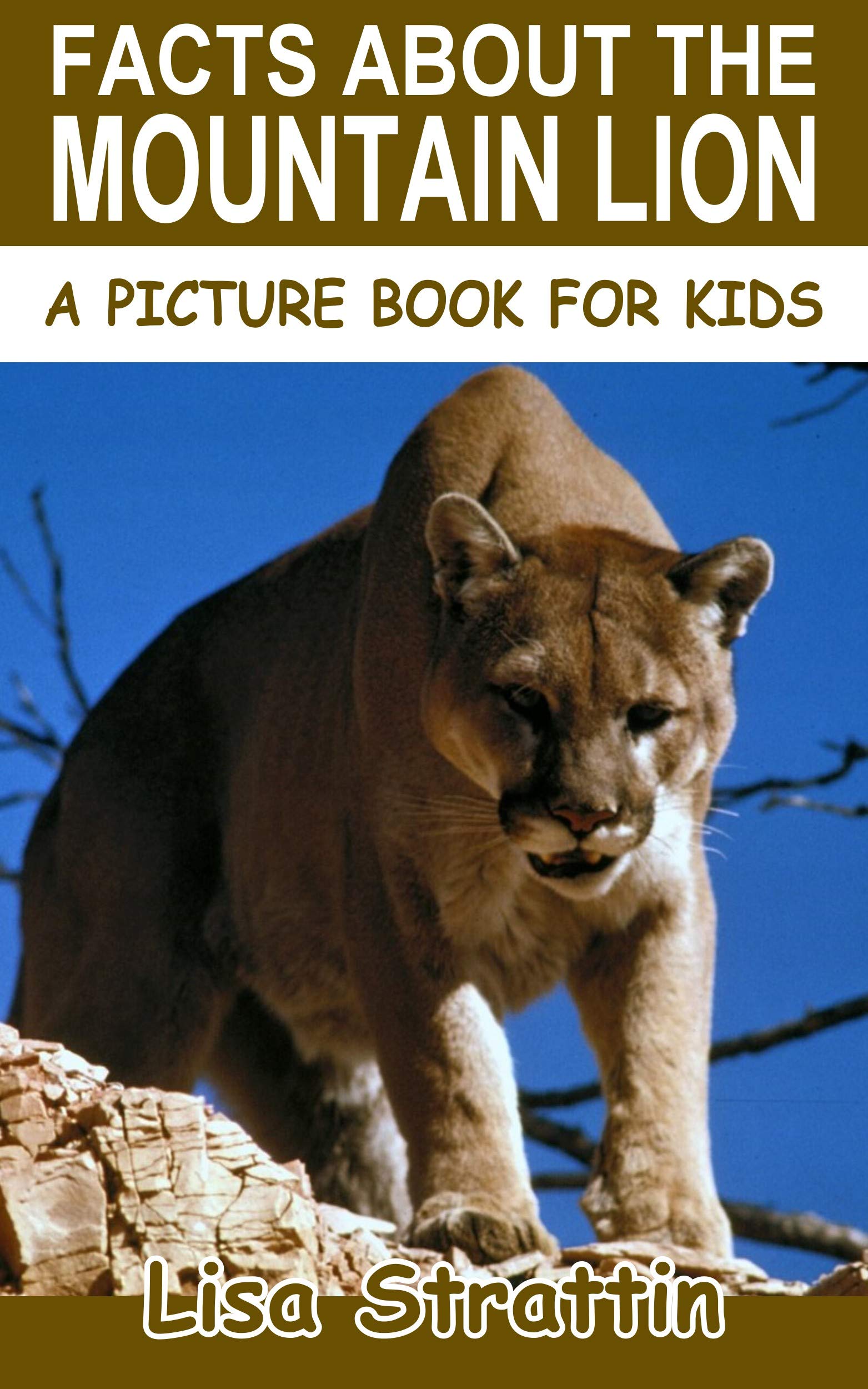 Facts About the Mountain Lion by Lisa Strattin | Goodreads