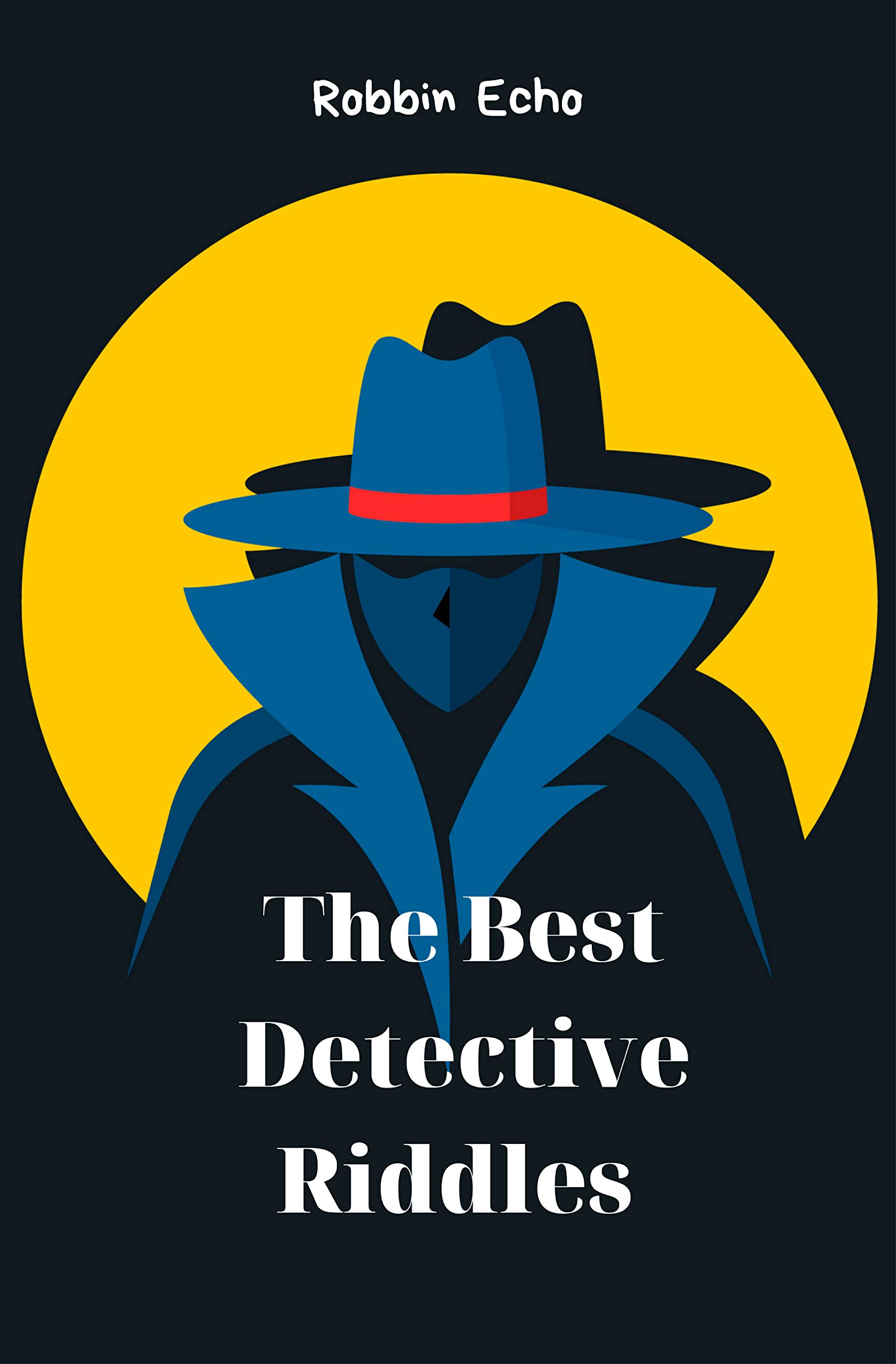 The Best Detective Riddles: Detective Riddles That Break Your Brain by ...