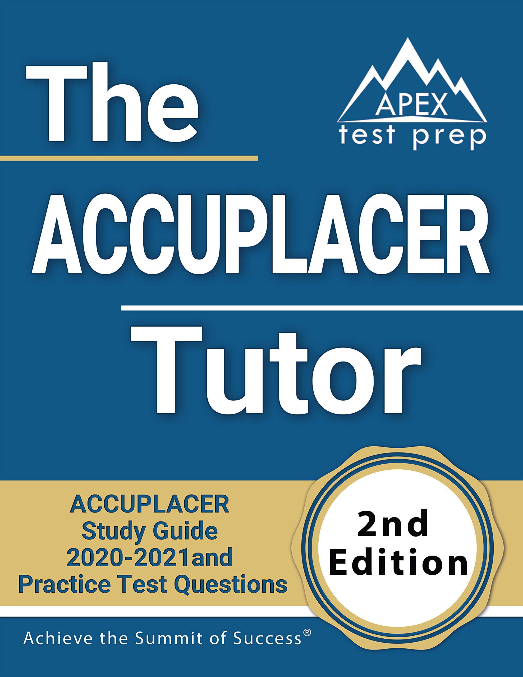 The ACCUPLACER Tutor: ACCUPLACER Study Guide 2020-2021 and Practice ...