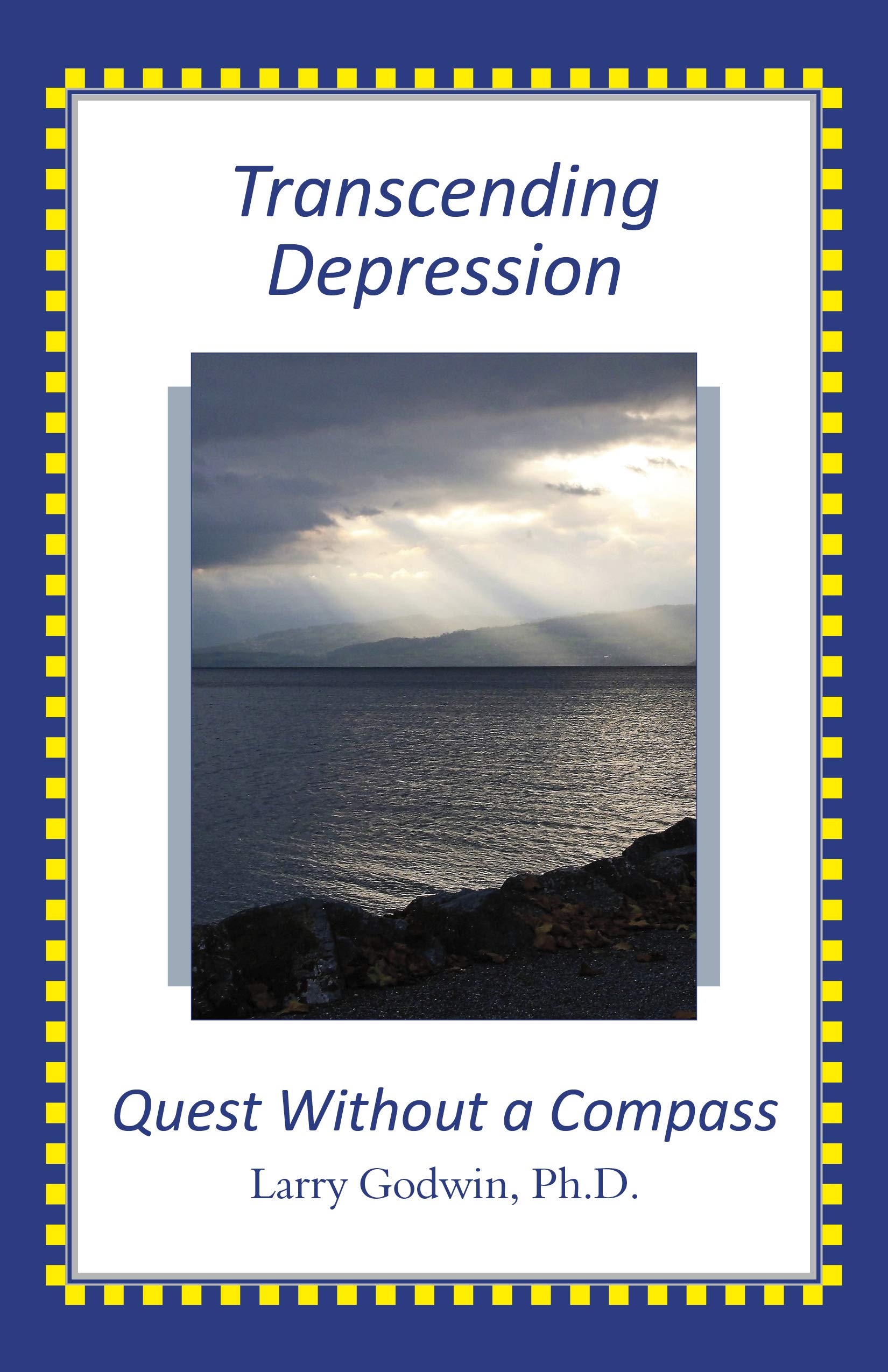 Transcending Depression: Quest Without a Compass by Larry Godwin ...