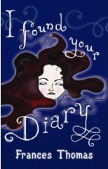 I Found Your Diary by Frances Thomas | Goodreads