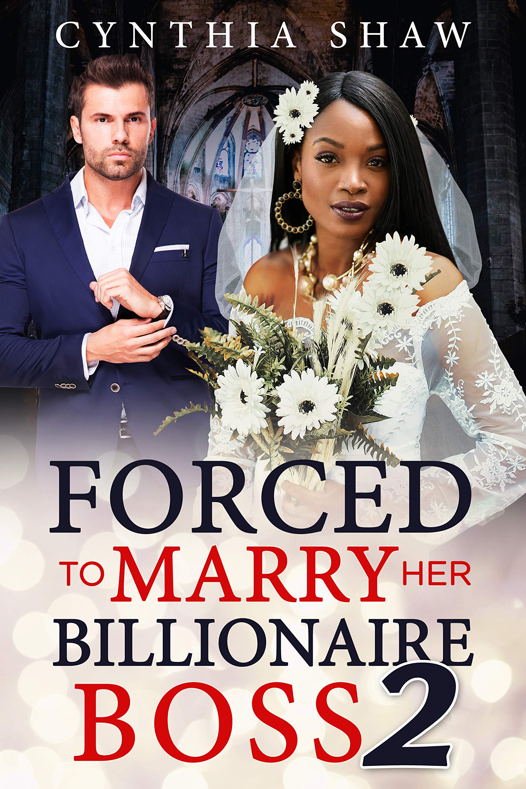 Forced To Marry Her Billionaire Boss 2 by Cynthia Shaw | Goodreads