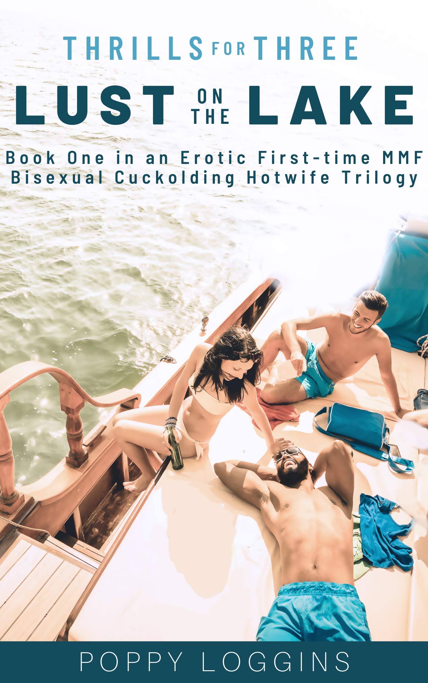 Thrills for Three: Lust on the Lake: Book One in an Erotic First-time MMF Bisexual Cuckolding ...