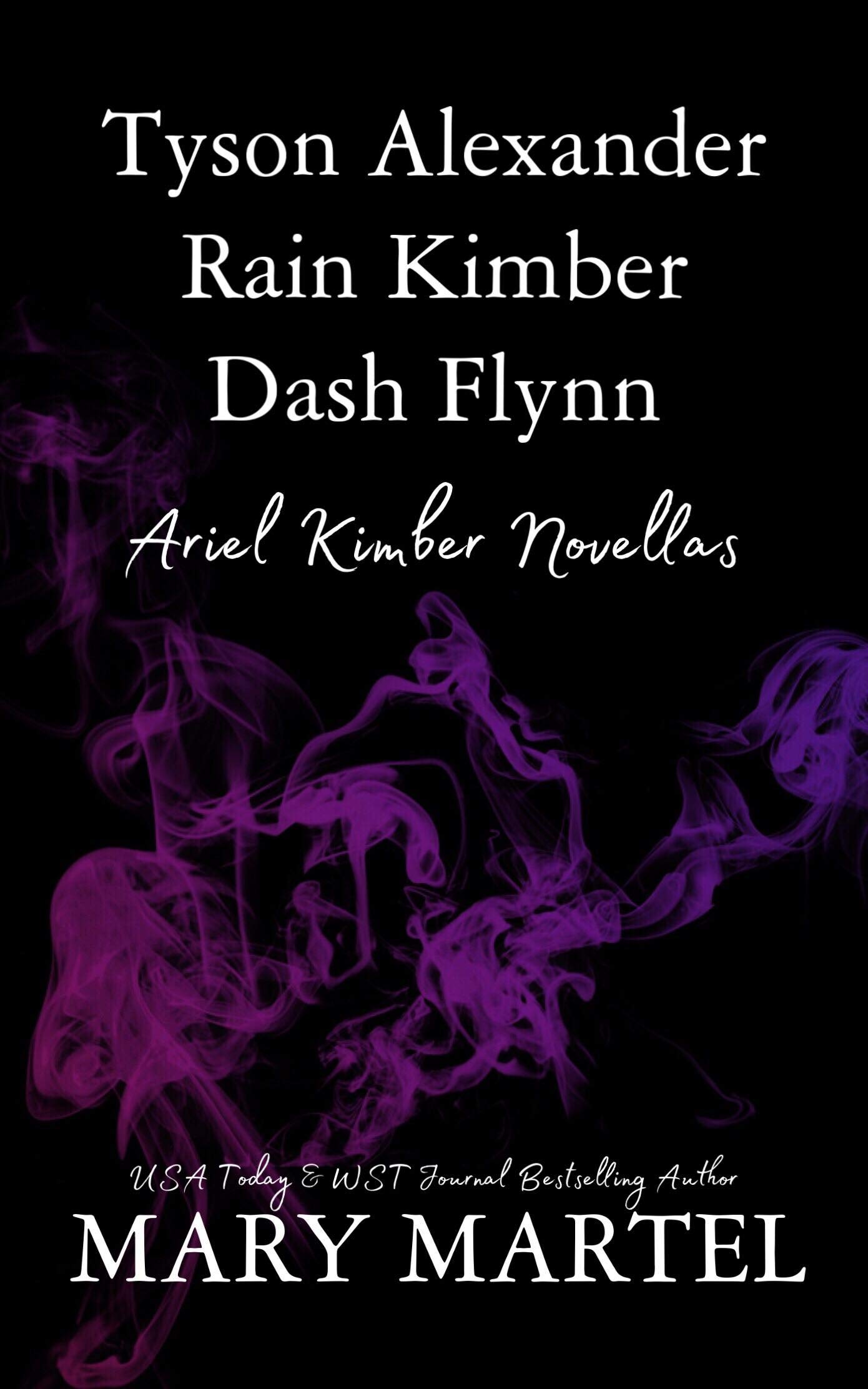 Ariel Kimber Novellas: Tyson, Rain, Dash by Mary Martel | Goodreads