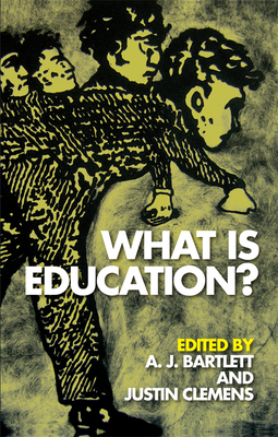 What is Education? by A.J. Bartlett | Goodreads