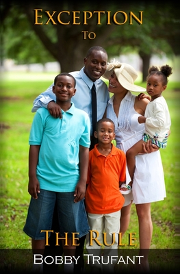 Exception To The Rule by Bobby Trufant | Goodreads