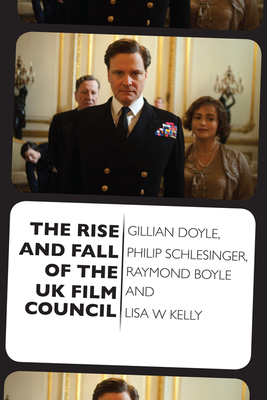 The Rise and Fall of the UK Film Council by Gillian Doyle | Goodreads