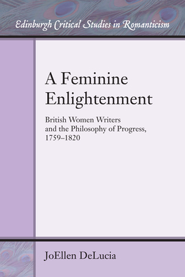 A Feminine Enlightenment: British Women Writers and the Philosophy of ...