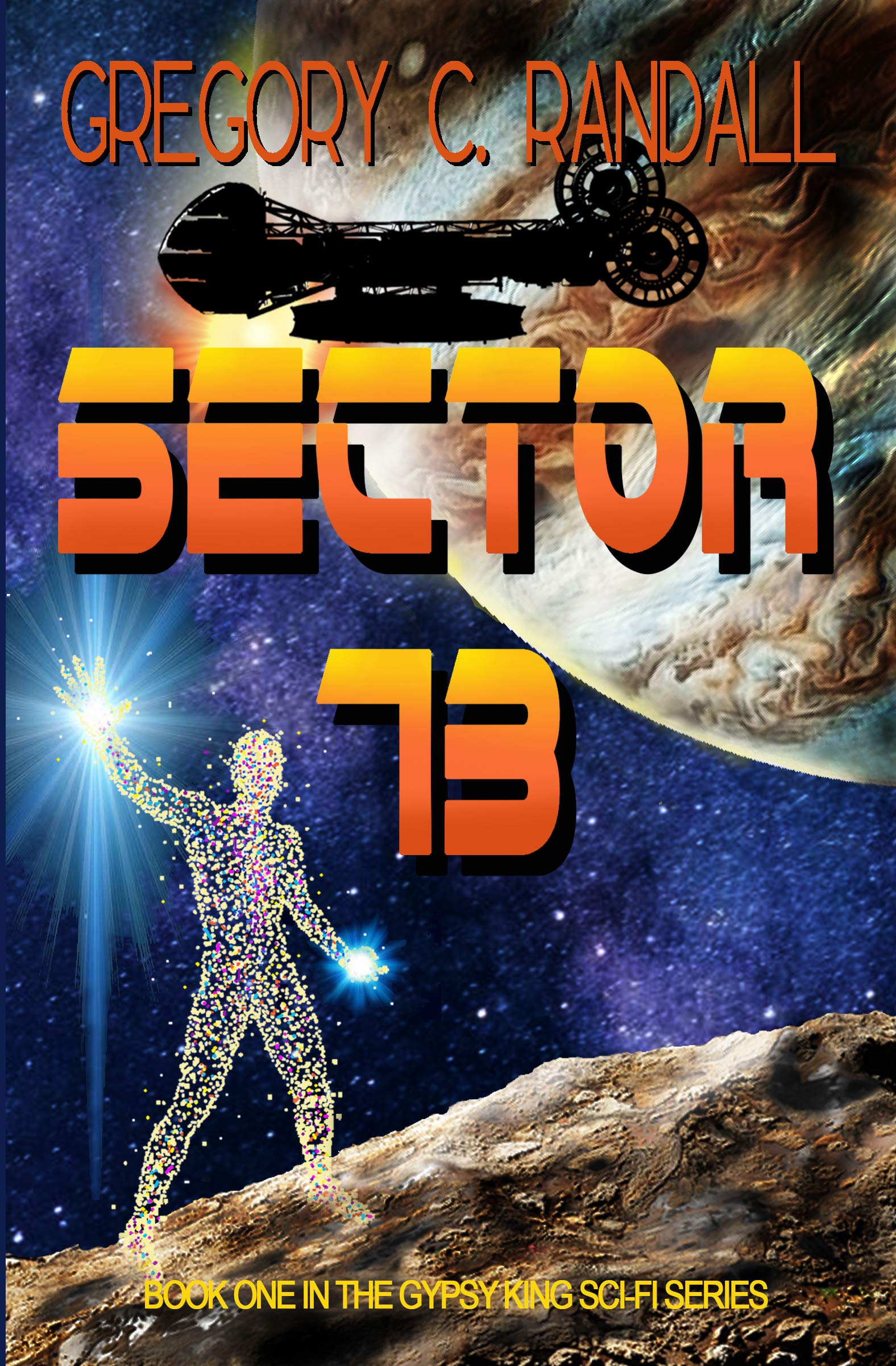 Sector 73: Book One in the Gypsy King sci-fi series by Gregory C ...