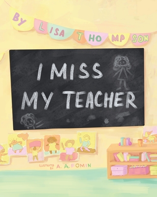 I Miss My Teacher by Lisa Thompson | Goodreads