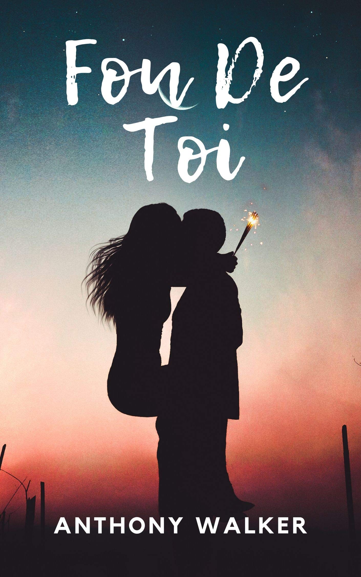 Fou de Toi by Anthony Walker | Goodreads