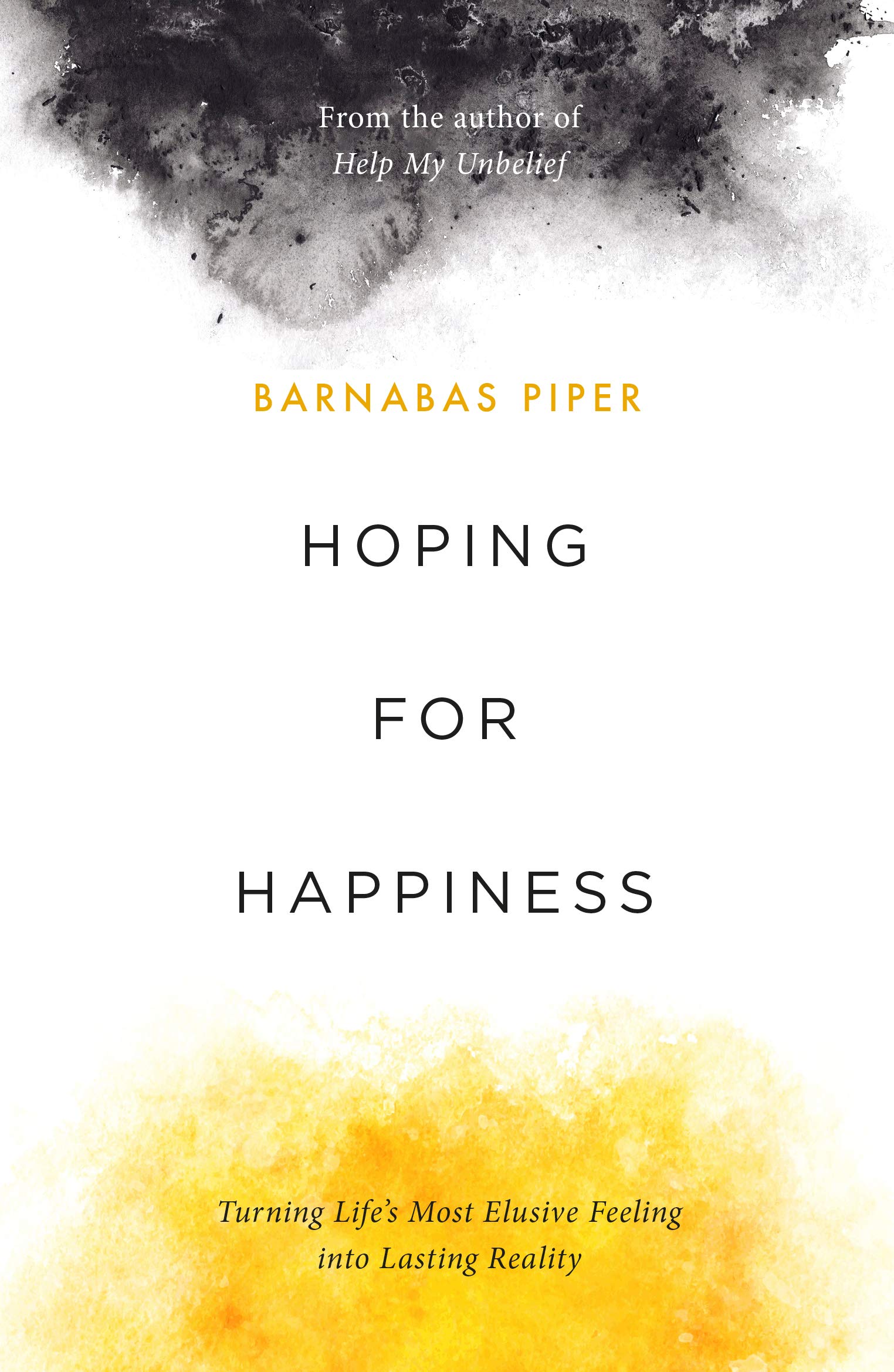 Hoping for Happiness: Turning Life's Most Elusive Feeling into Lasting ...