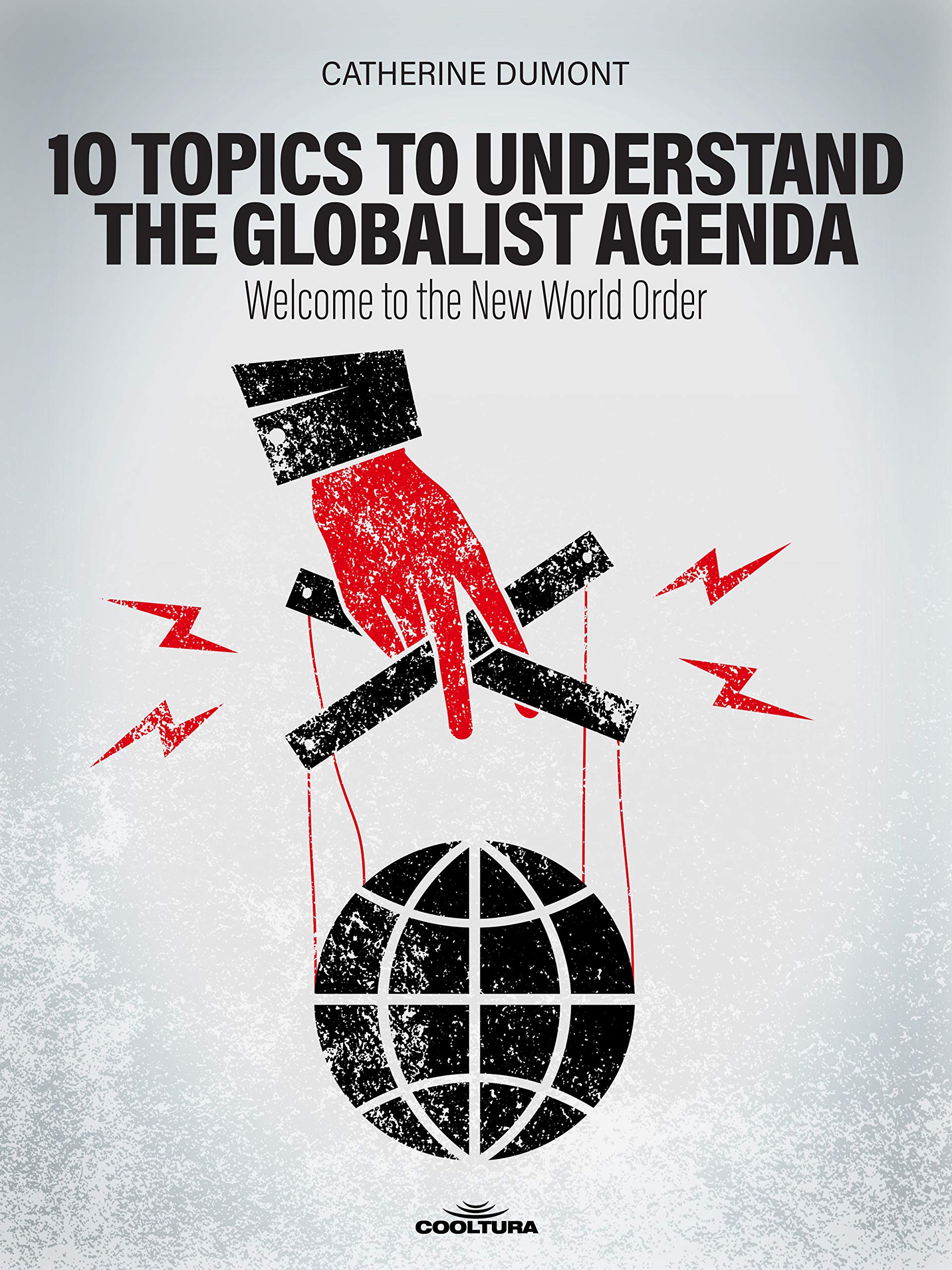 10 Keys to Understand the Globalist Agenda: Welcome to the New World ...