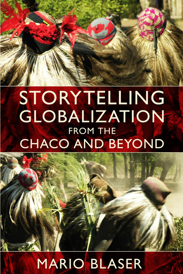 Storytelling Globalization from the Chaco and Beyond by Mario Blaser ...