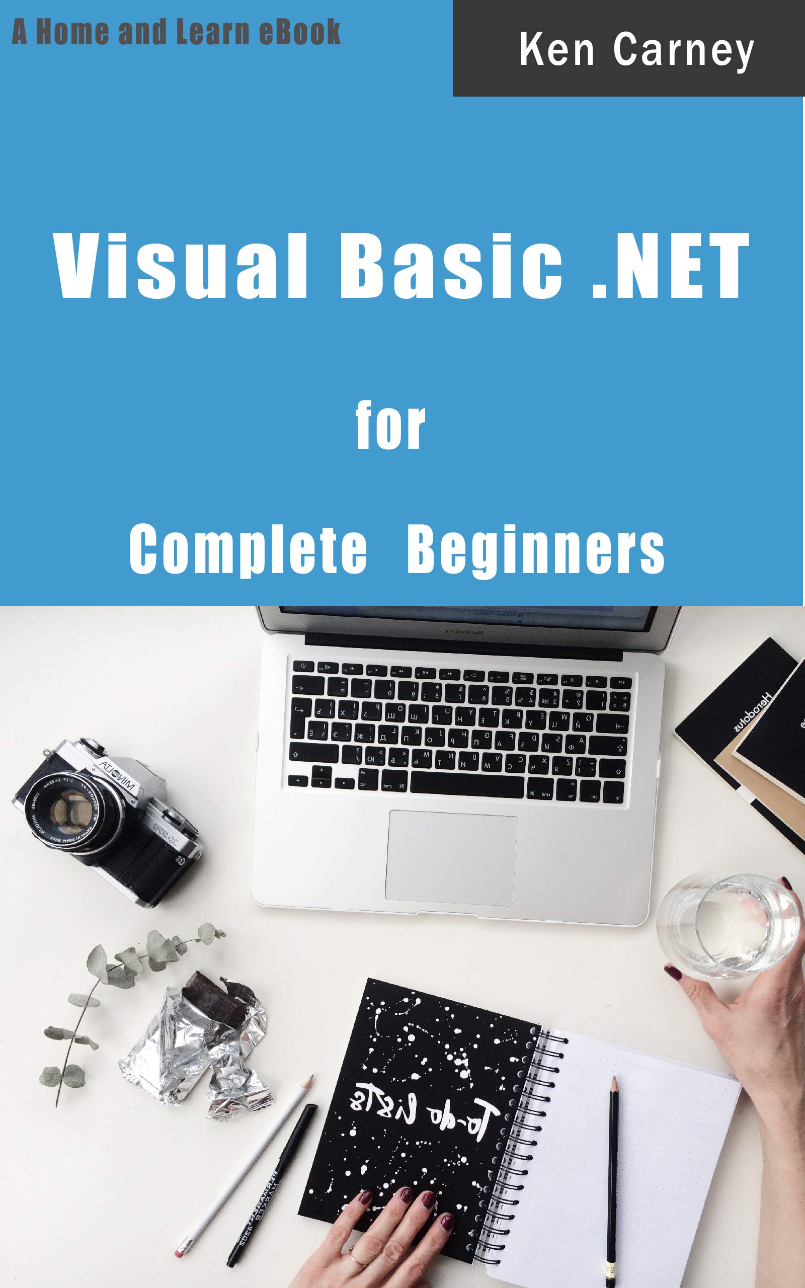 Visual Basic .NET: for Complete Beginners by Ken Carney | Goodreads