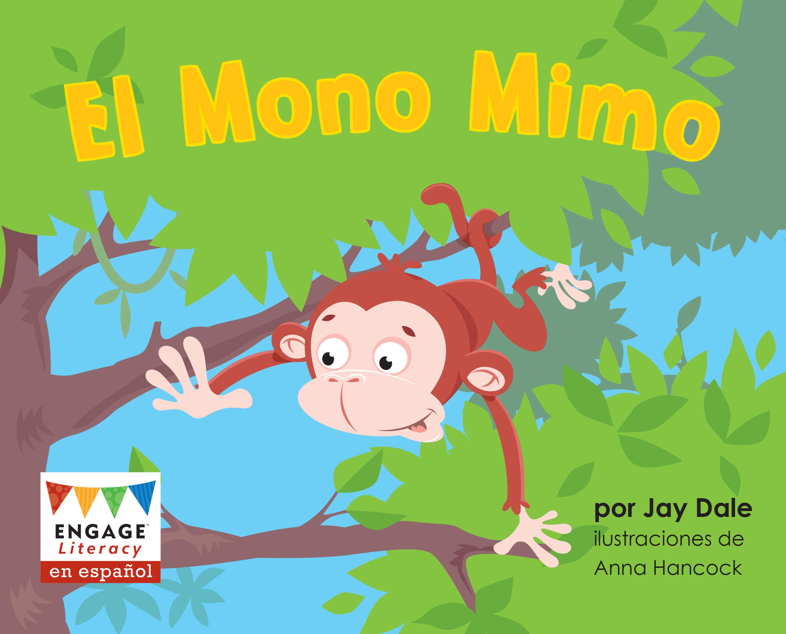 El Mono Mimo (Engage Literacy en español Rojo) by Jay Dale | Goodreads