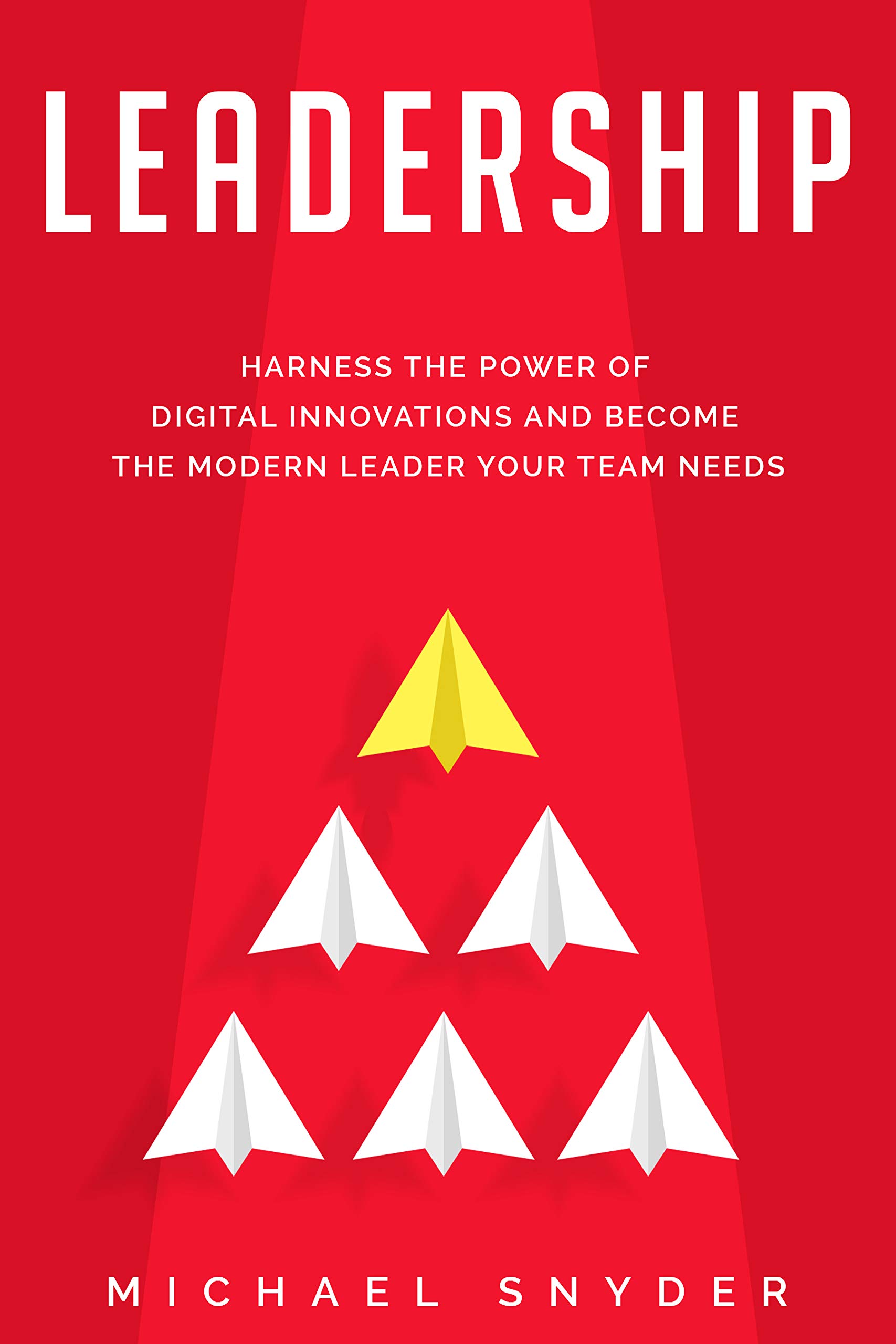 Leadership Today: Harness the Power of Digital Innovations and Become ...